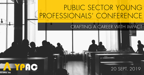 2019 Public Sector Young Professionals’ Conference - IPAA Western Australia